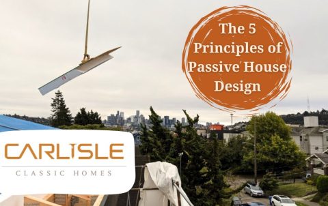 The Five Principles of Passive House Design - Carlisle Classic Homes